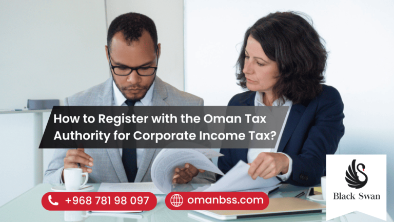Register with the Oman Tax Authority for Corporate Income Tax